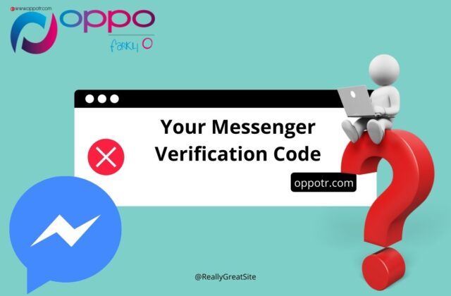 Your Messenger Verification Code Hatası - Oppo Forum