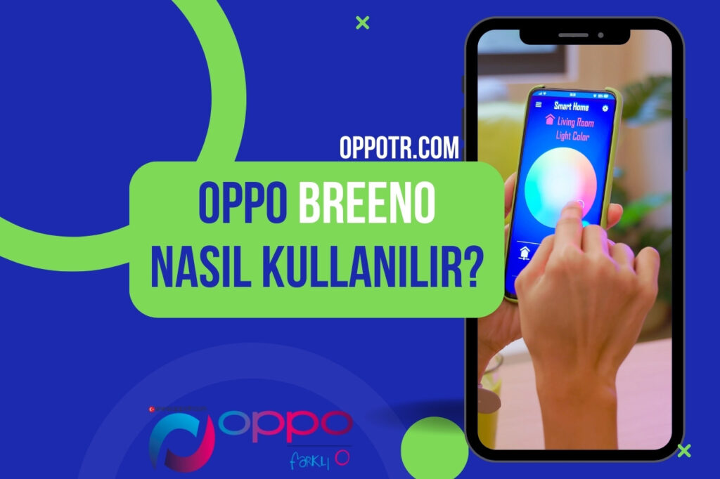 Oppo Breeno Nasıl Kullanılır? - Oppo Forum