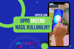 Oppo Breeno Nasıl Kullanılır? - Oppo Forum