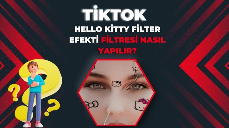 Tiktok Hello Kitty Filter Efekti Filtresi Nasıl Yapılır? - Oppo Forum