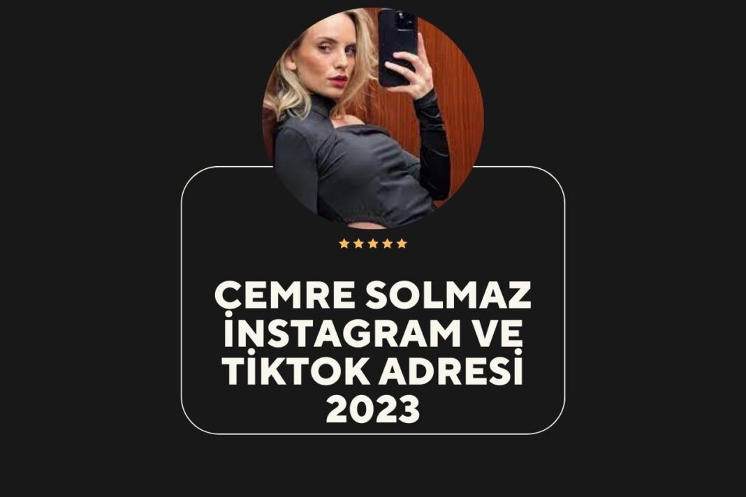 Cemre Solmaz instagram ve Tiktok Adresi 2023 - Oppo Forum