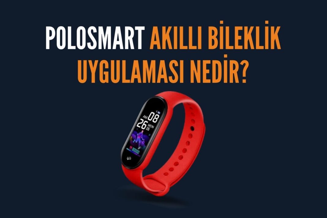 Polosmart Akıllı Bileklik Uygulaması Nedir? - Oppo Forum