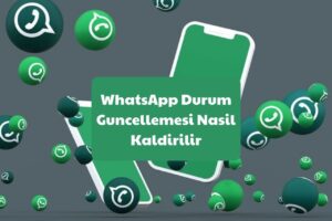 WhatsApp Durum Guncellemesi Nasil Kaldirilir 2023 - Oppo Forum