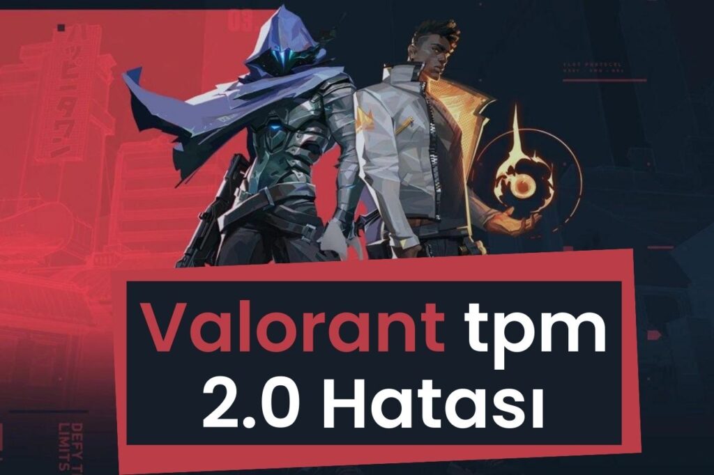 Valorant tpm 2.0 Hatası Nasıl Çözülür? - Oppo Forum