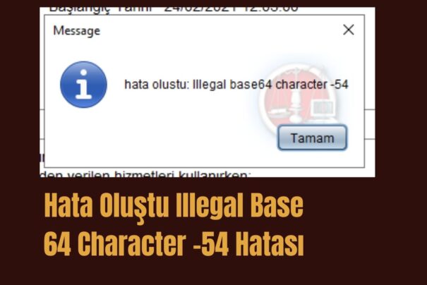 Hata Oluştu Illegal Base 64 Character -54 Hatası UYAP Nasıl Çözülür?