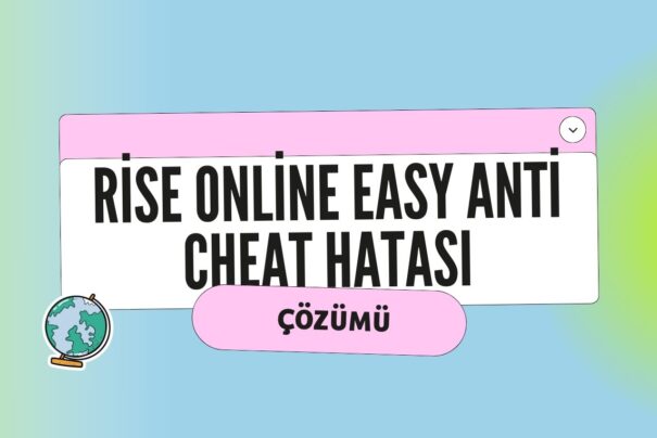 Rise Online Easy Anti Cheat Hatası Nedir? - Oppo Forum